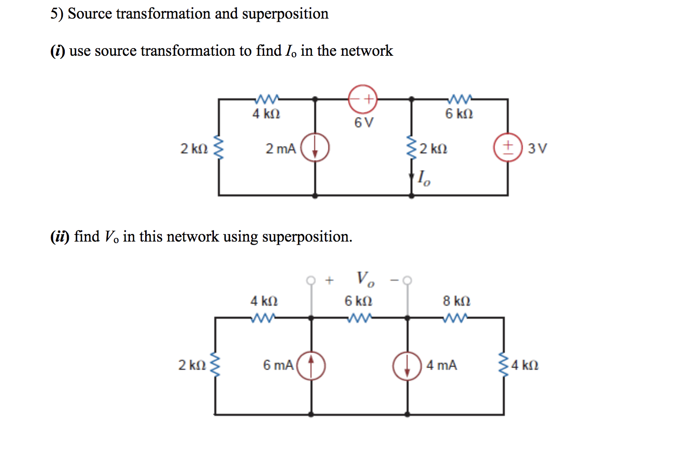 Solved 5) Source transformation and superposition (i) use | Chegg.com