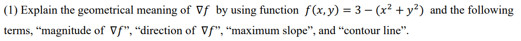 Solved Explain the geometrical meaning of ∇f by using | Chegg.com