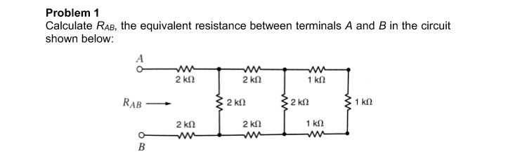 Solved Problem 1 Calculate RAB, the equivalent resistance | Chegg.com