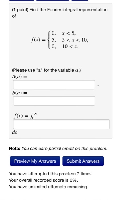 Solved (1 point) Find the Fourier integral representation of | Chegg.com