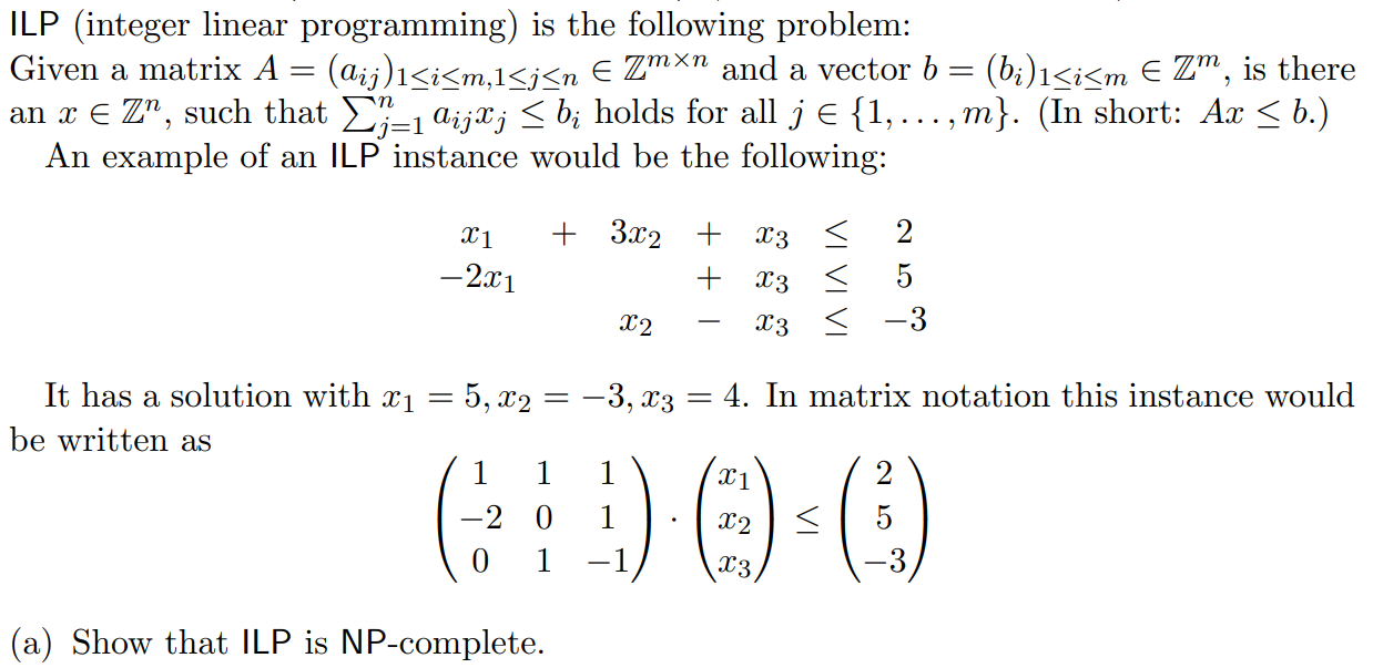Solved (a) ﻿Show that ILP is NP-complete.Hint: You may use | Chegg.com