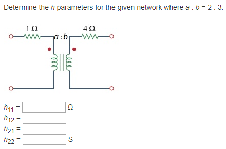 Solved Determine the h parameters for the given network | Chegg.com