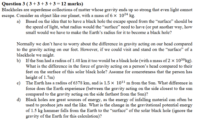 Solved estion 3(3+3+3+3=12 marks ) ekholes are superdense | Chegg.com Solved estion 3(3+3+3+3=12 marks ) ekholes are superdense | Chegg.com