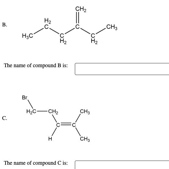 Solved CH2 H₂ B. C C. CH3 H3C с H2 H2 The name of compound B | Chegg.com