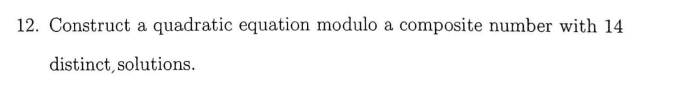 Solved 12. Construct a quadratic equation modulo a composite | Chegg.com