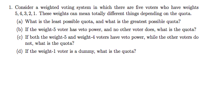 Solved a 1. Consider a weighted voting system in which there | Chegg.com
