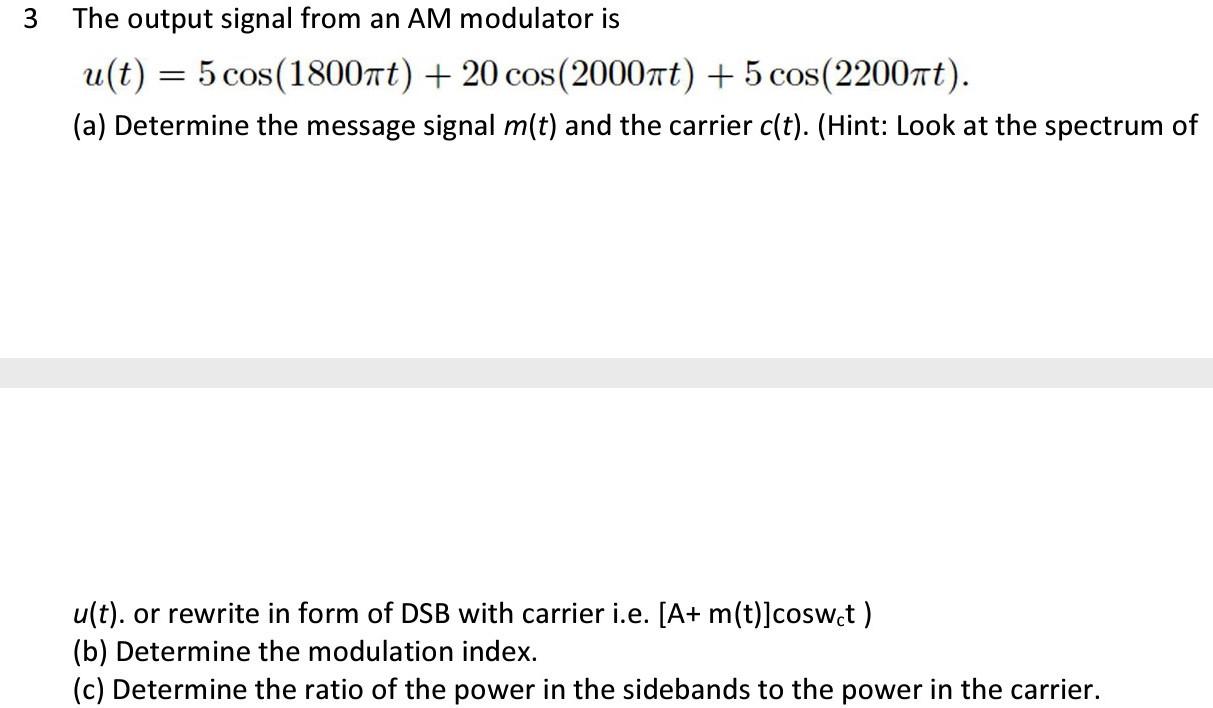 Solved 3 The output signal from an AM modulator is u(t) = 5 | Chegg.com