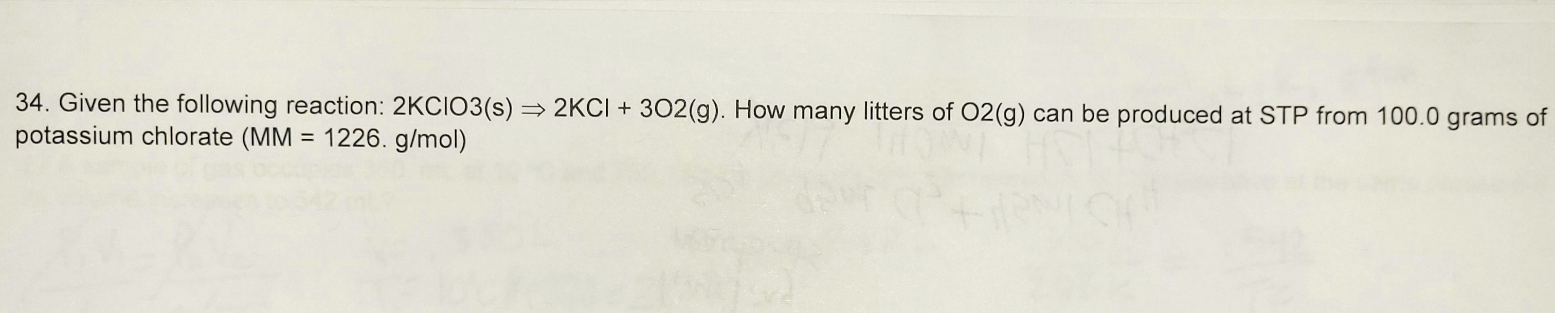 Solved 34. Given the following reaction: 2KClO3( | Chegg.com