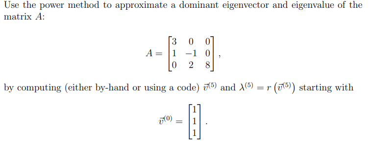 Solved Use the power method to approximate a dominant | Chegg.com