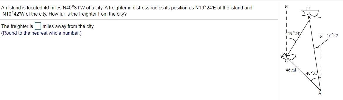 Solved | An island is located 46 miles N40°31'W of a city. A | Chegg.com