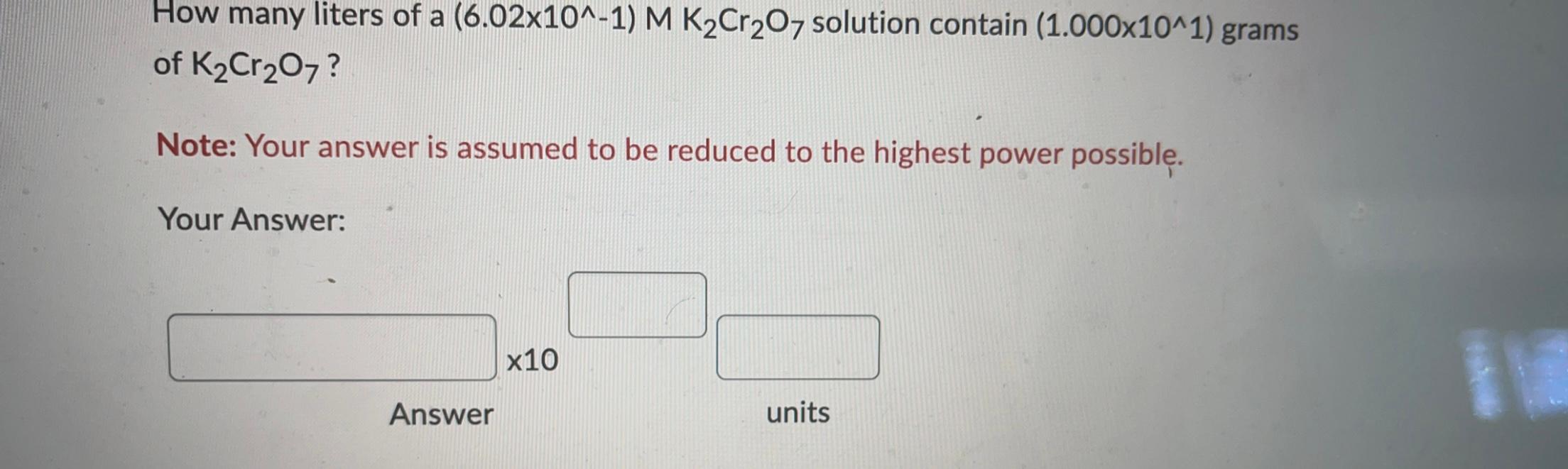 Solved of K2Cr2O7 ? Note: Your answer is assumed to be | Chegg.com