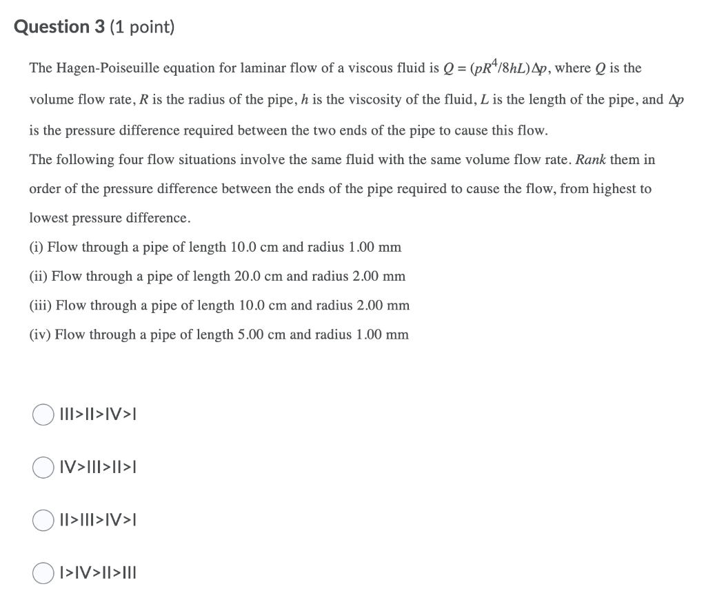 Solved Question 3 (1 point) The Hagen-Poiseuille equation | Chegg.com
