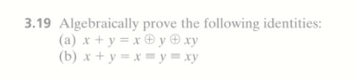 Solved 3.19 Algebraically prove the following identities: | Chegg.com