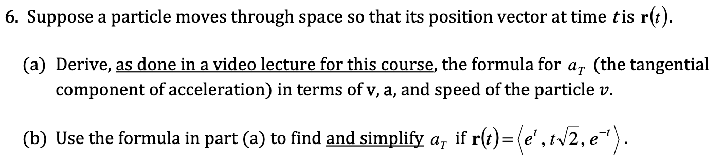Solved Suppose a particle moves through space so that its | Chegg.com