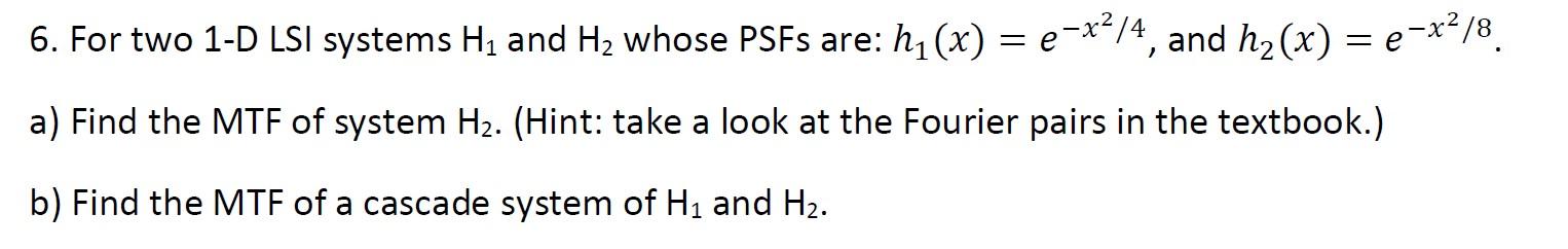 6. For two 1-D LSI systems Hz and H2 whose PSFs are: | Chegg.com