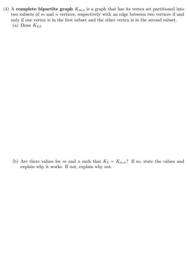 Solved (4) A complete bipartite graph Km.n is a graph that | Chegg.com