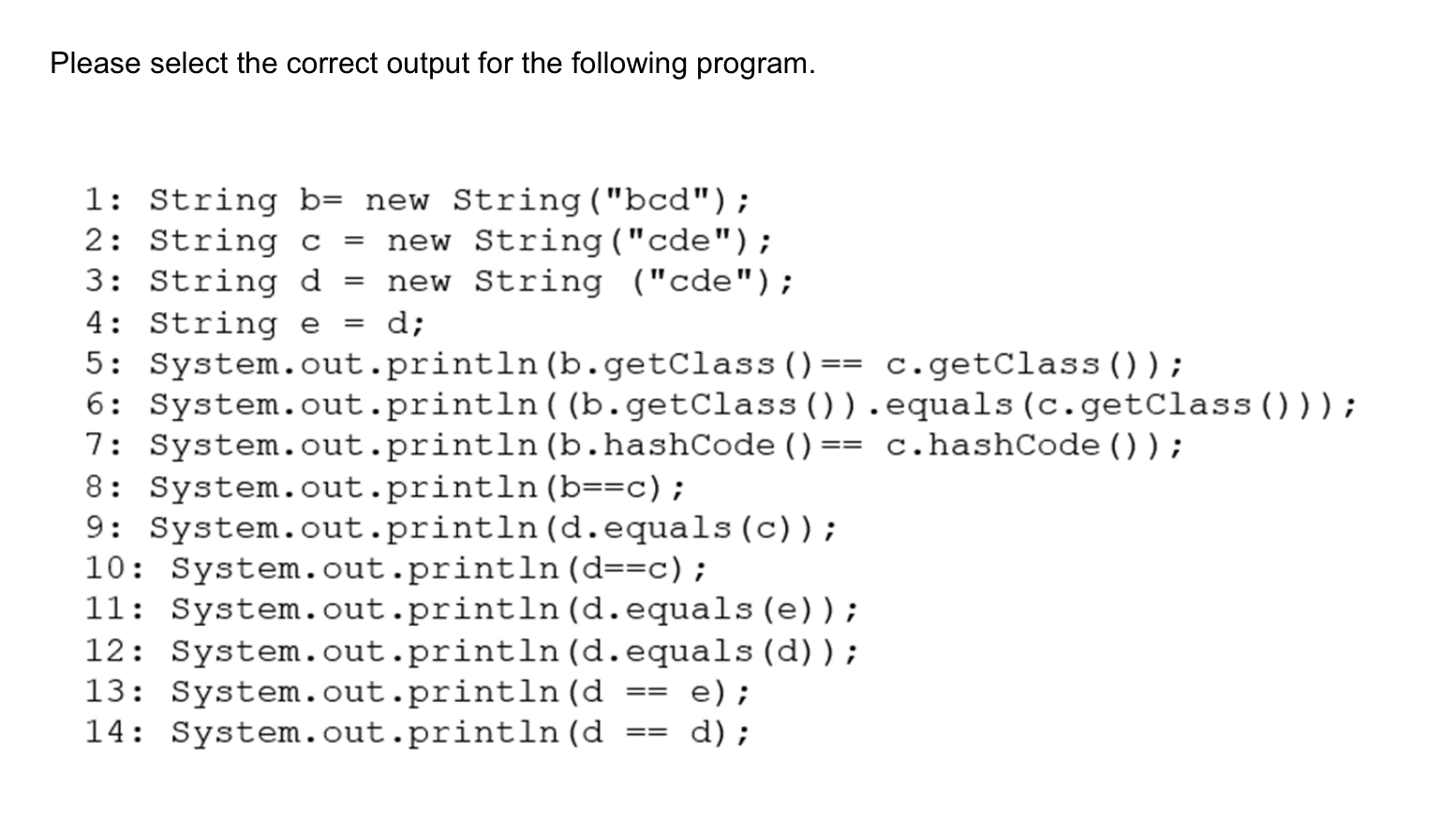 Solved Please select the correct output for the following | Chegg.com