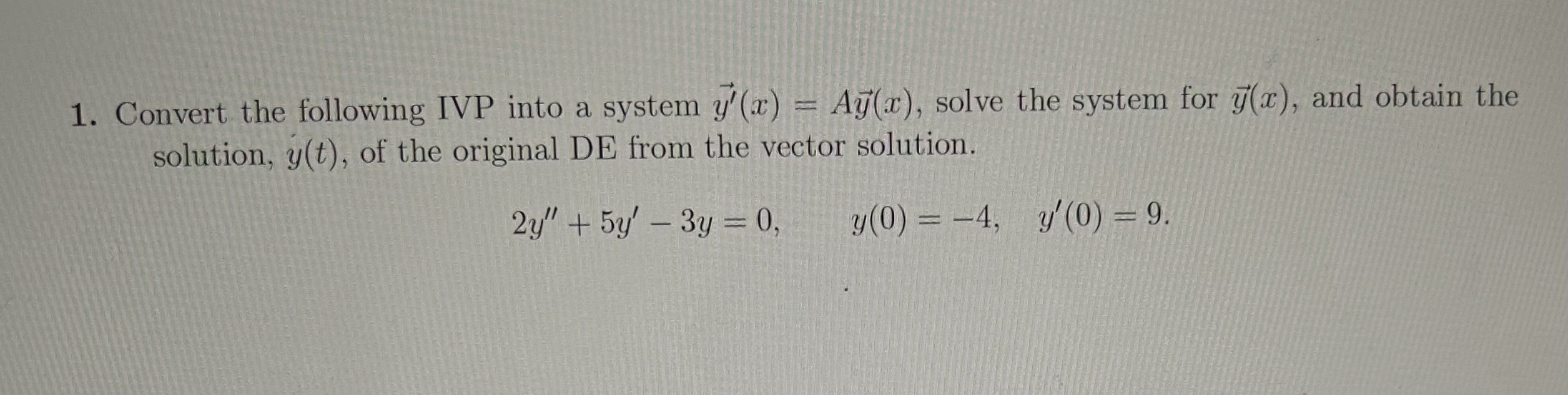 Solved Convert the following IVP into a system | Chegg.com