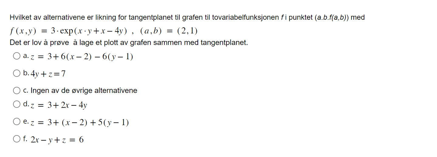 Solved Hvilket av alternativene er likning for tangentplanet | Chegg.com