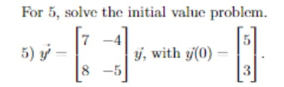 Solved For 5, solve the initial value problem. | Chegg.com