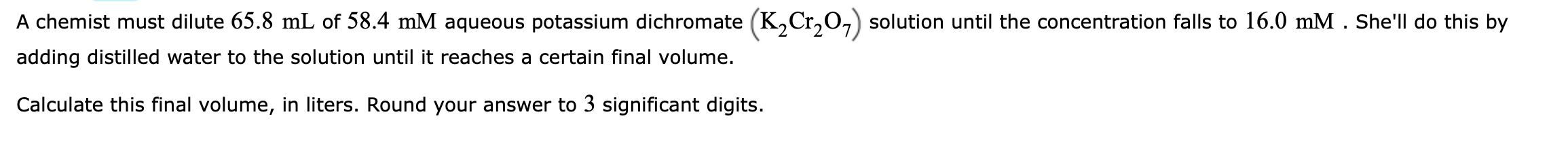Solved A chemist must dilute 65.8 mL of 58.4 mM aqueous | Chegg.com