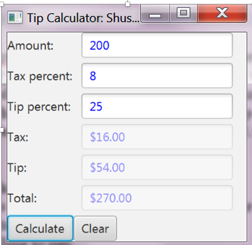 Solved I. Implement a TipCalculator using JavaFX GUI for a | Chegg.com