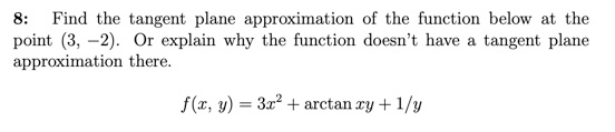 Solved 8: Find the tangent plane approximation of the | Chegg.com