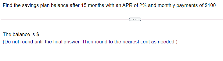 Solved Find the savings plan balance after 15 months with an | Chegg.com