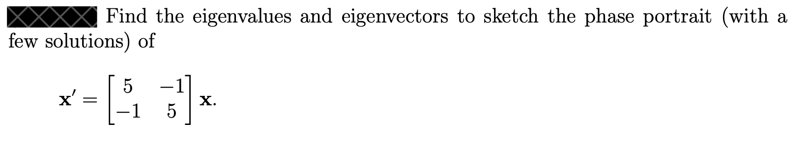 Solved Find the eigenvalues and eigenvectors to sketch the | Chegg.com