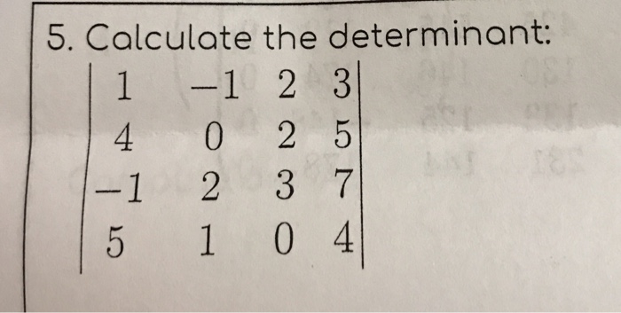 Solved 1. Calculate the determinant: | Chegg.com