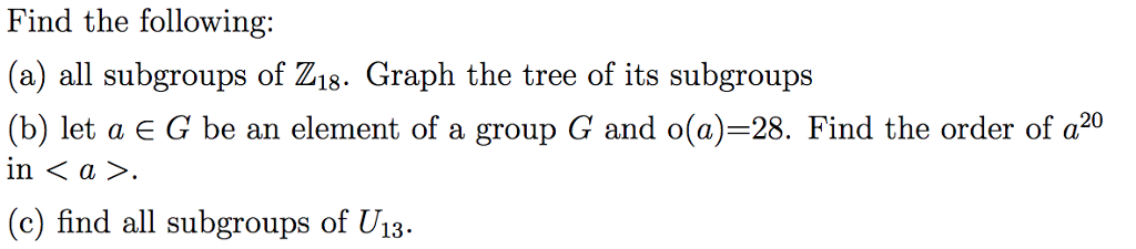 Solved Find the following: (a) all subgroups of Z18. Graph | Chegg.com