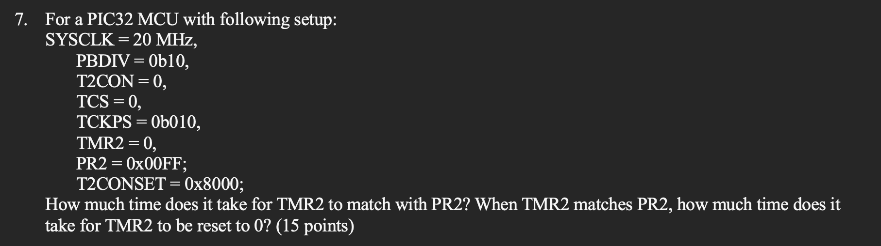 Solved For a PIC32 MCU with following setup: SYSCLK =20MHz, | Chegg.com