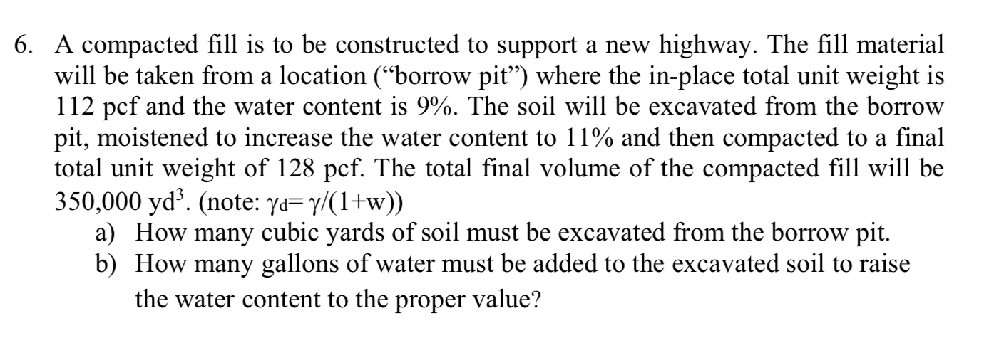 Solved 6. A compacted fill is to be constructed to support a | Chegg.com