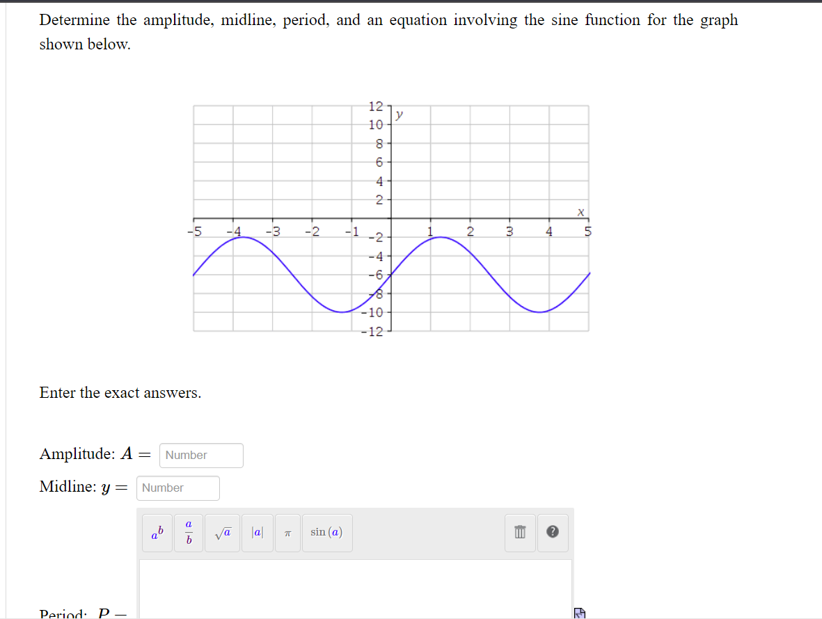 Solved Determine the amplitude, midline, period, and an | Chegg.com