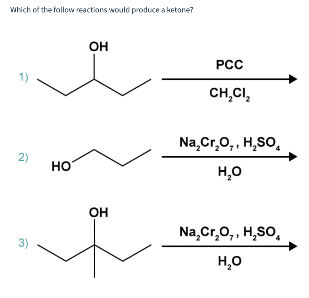 Solved Which of the follow reactions would produce a ketone? | Chegg.com