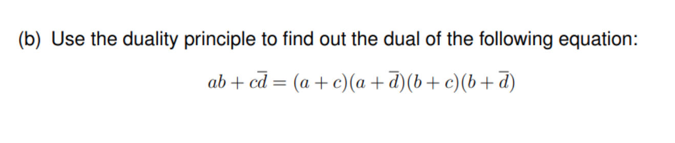 Solved (b) Use the duality principle to find out the dual of | Chegg.com