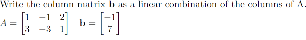 Solved Write the column matrix b as a linear combination of | Chegg.com