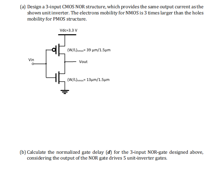 Solved (a) Design a 3-input CMOS NOR structure, which | Chegg.com
