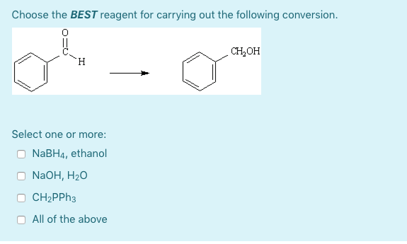 Solved Choose the BEST reagent for carrying out the | Chegg.com