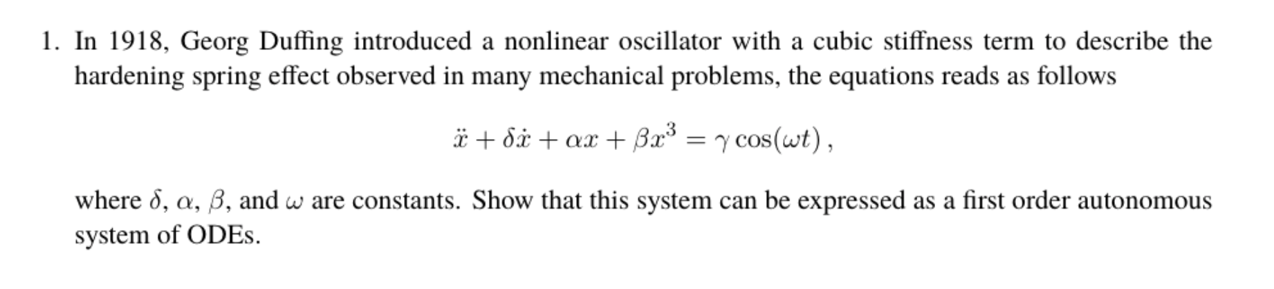 Solved 1. In 1918, Georg Duffing introduced a nonlinear | Chegg.com