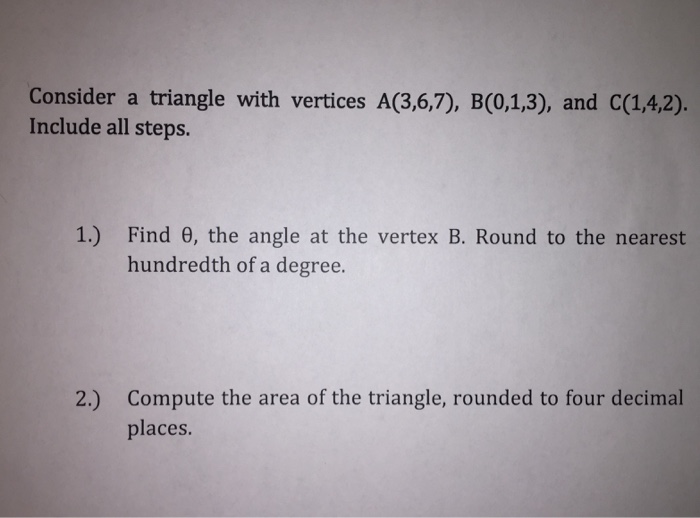 Solved Consider a triangle with vertices A(3,6,7), B(0,1,3), | Chegg.com