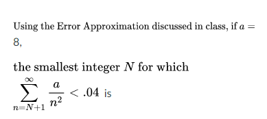Solved Using the Error Approximation discussed in class, if | Chegg.com