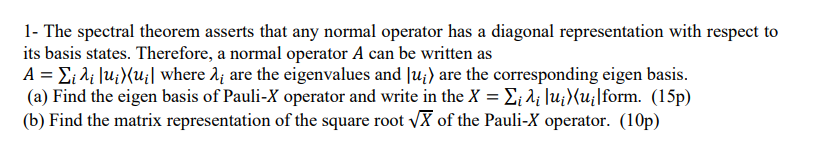 1- The spectral theorem asserts that any normal | Chegg.com