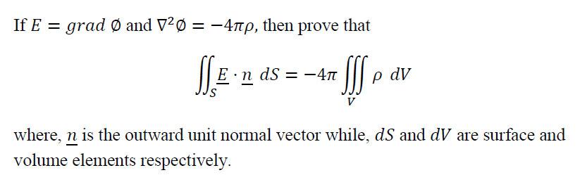 Solved If E=grad∅ and ∇2∅=−4πρ, then prove that | Chegg.com