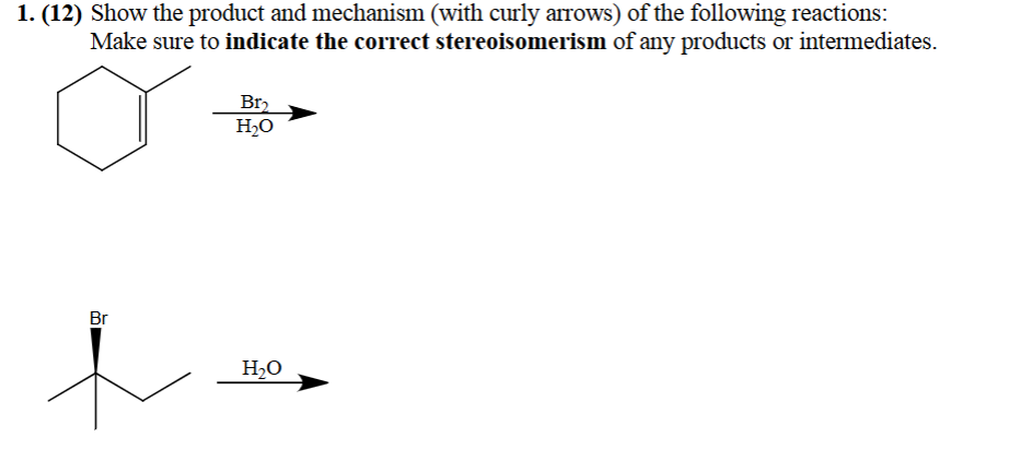 Solved 1. (12) ﻿Show the product and mechanism (with curly | Chegg.com