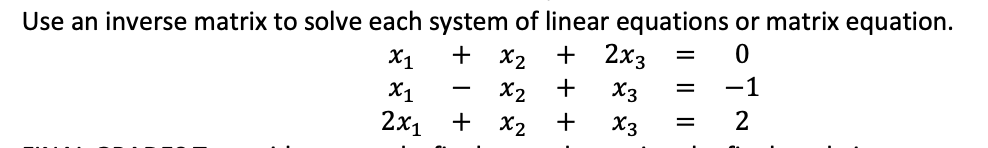 Solved Use an inverse matrix to solve each system of linear | Chegg.com