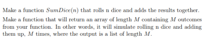 Solved Make A Function Sumdice N That Rolls N Dice And