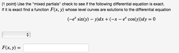 Solved (1 point) Use the "mixed partials" check to see if | Chegg.com