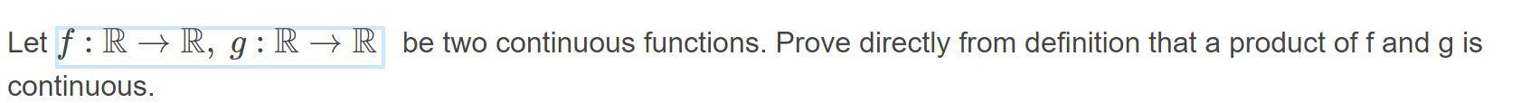 Solved Let f:R + R, g: R + R be two continuous functions. | Chegg.com