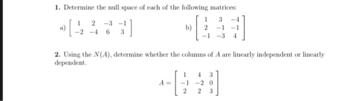 Solved 1. Determine the null space of each of the following | Chegg.com